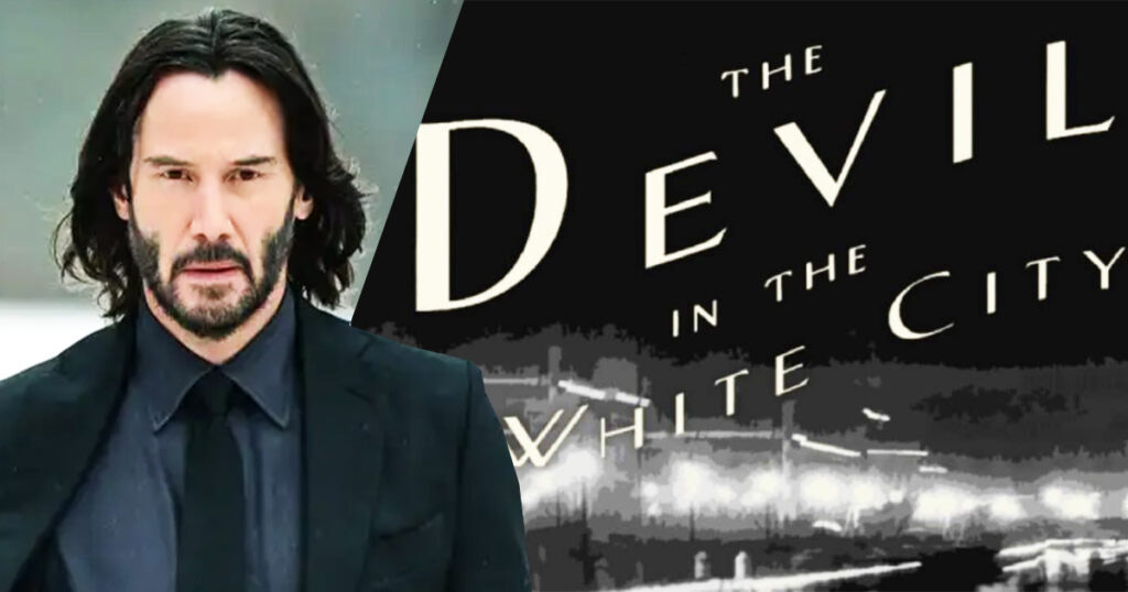 Hulu confirms Keanu Reeves' casting in 'The Devil in the White City' series - Daily Excelsior
